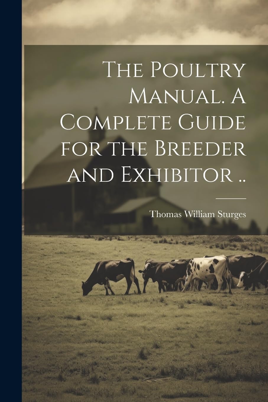 Buy The Poultry Manual. A Complete Guide for the Breeder and Exhibitor ...