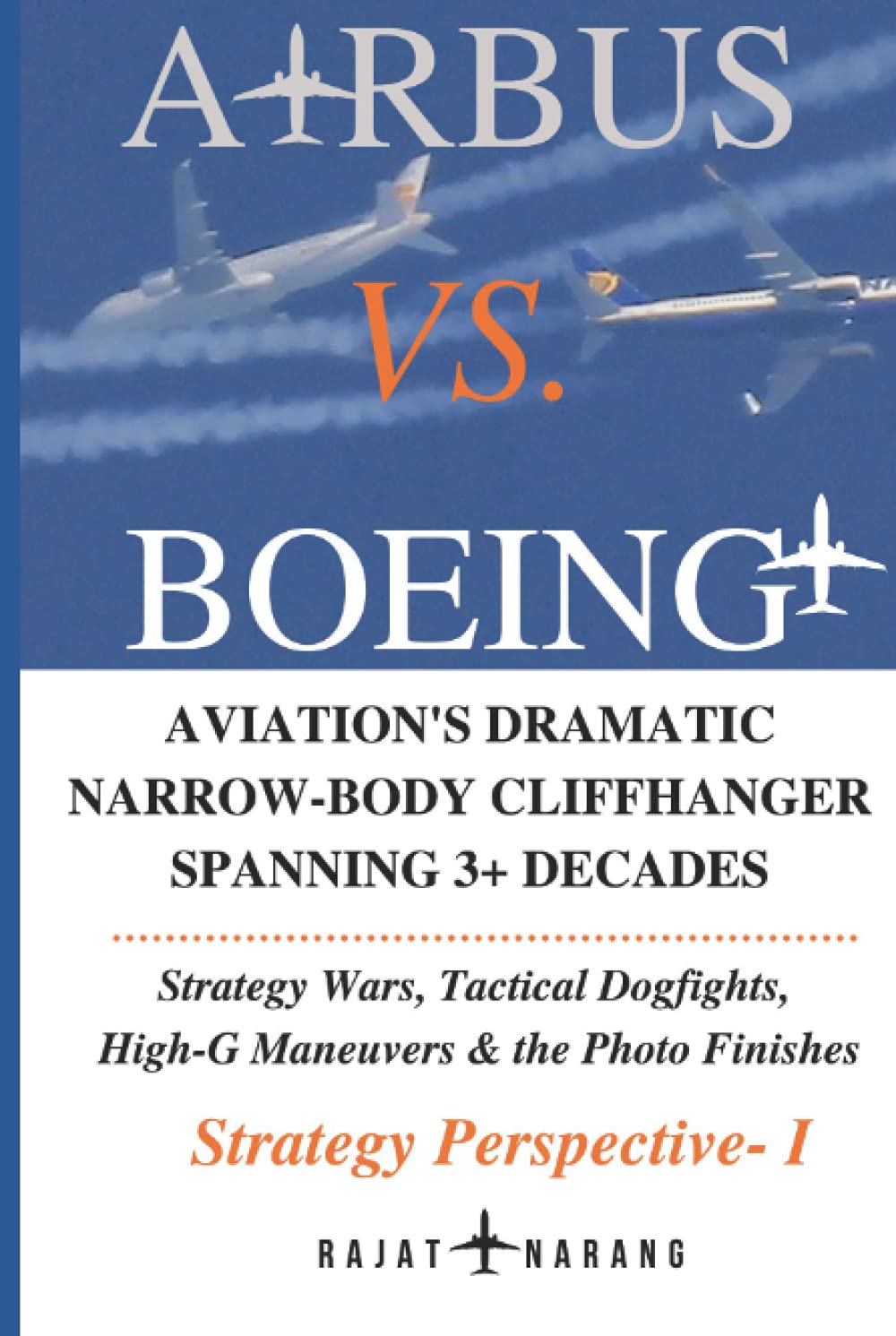 Airbus Vs Boeing Aviations Dramatic Narrow Body Cliffhanger Spanning 3 ...