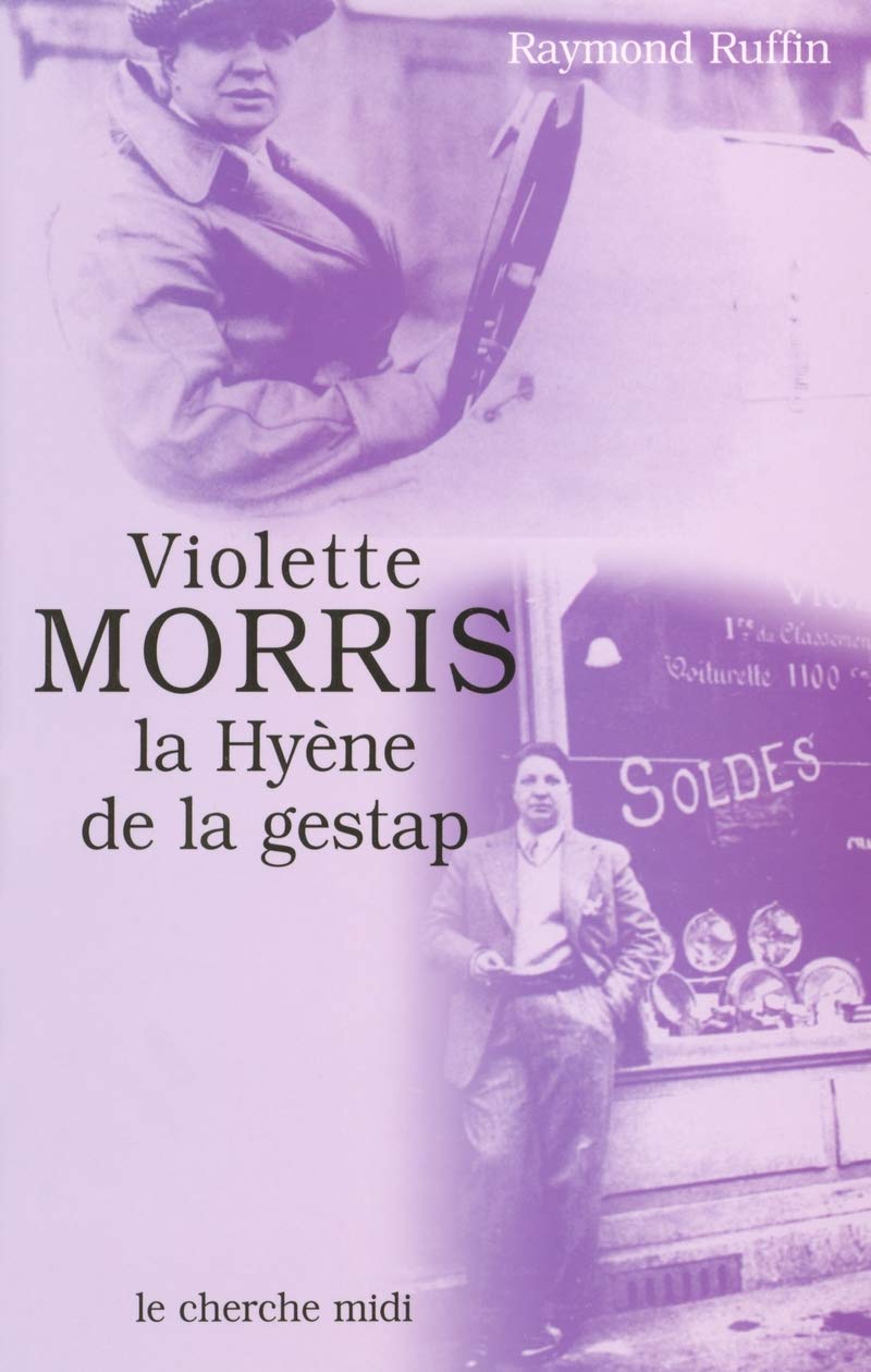 Amazon.fr - Violette Morris, la hyène de la Gestap - Ruffin, Raymond ...