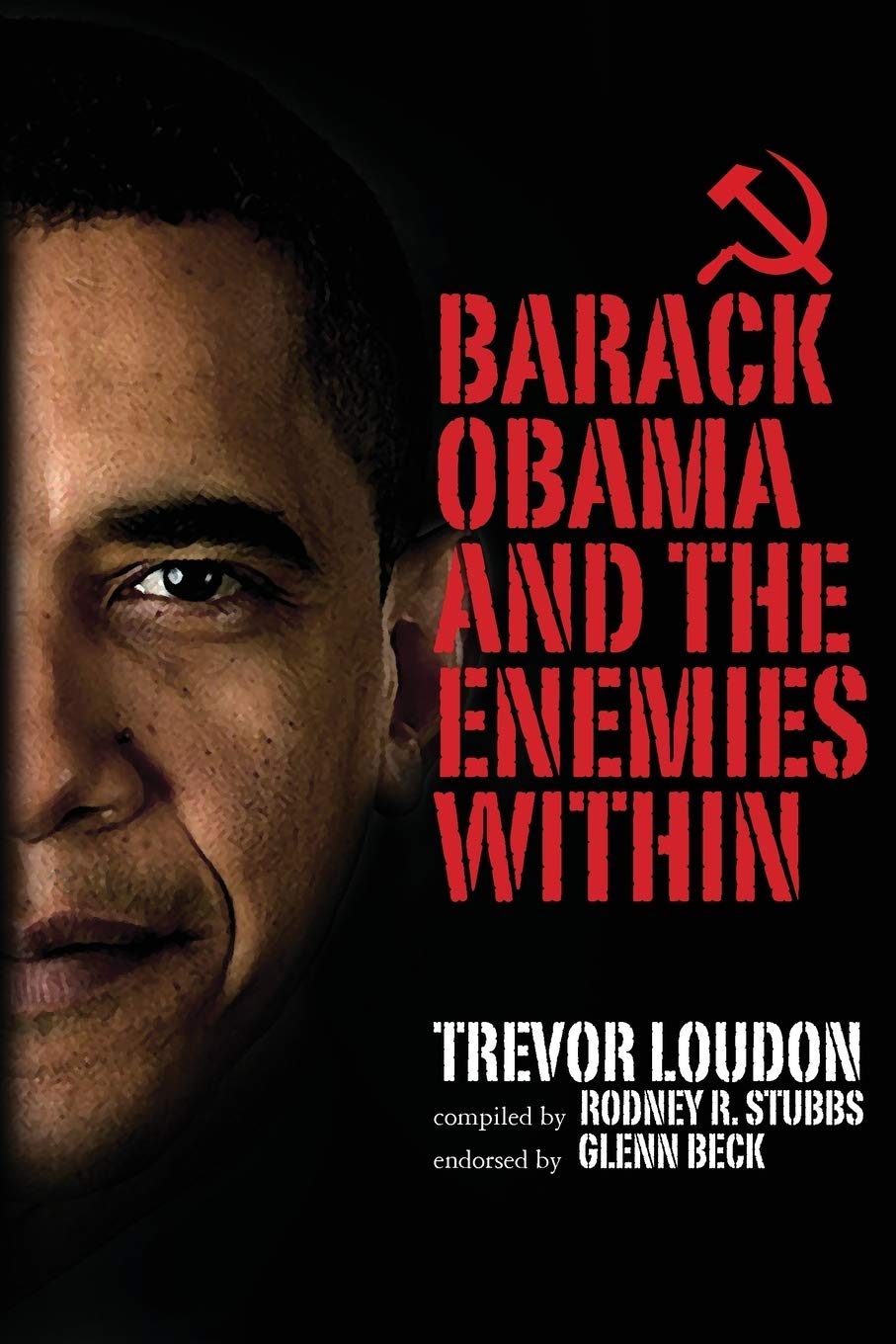 Barack Obama and the Enemies Within: Loudon, Trevor, Stubbs, Rodney R ...