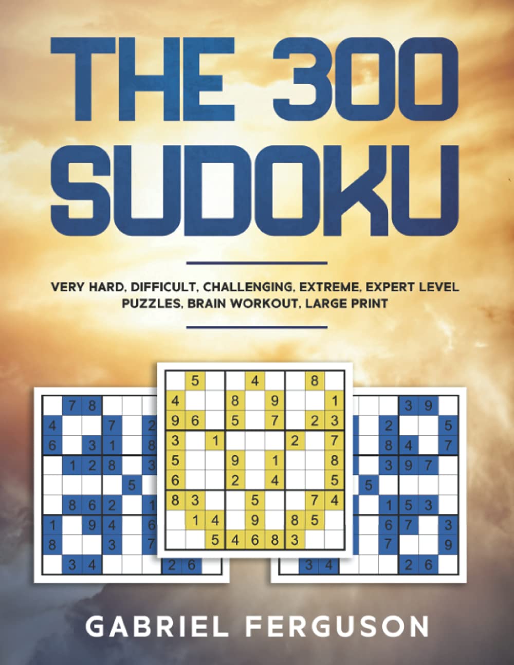 The 300 Sudoku Very Hard Difficult Challenging Extreme Expert Level ...