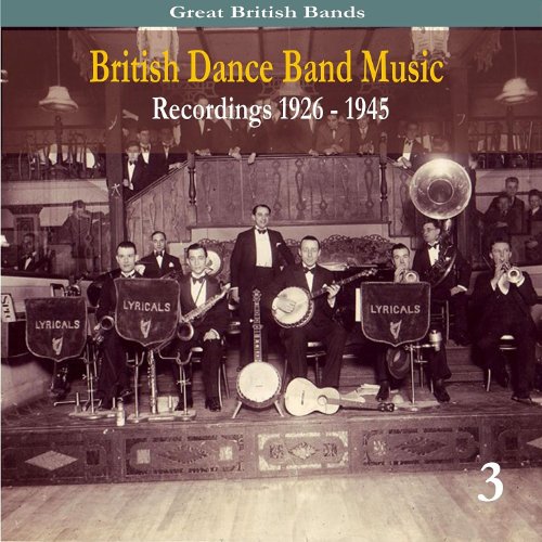 Play British Dance Band Music, volume 3, Recordings 1926 - 1945 by ...