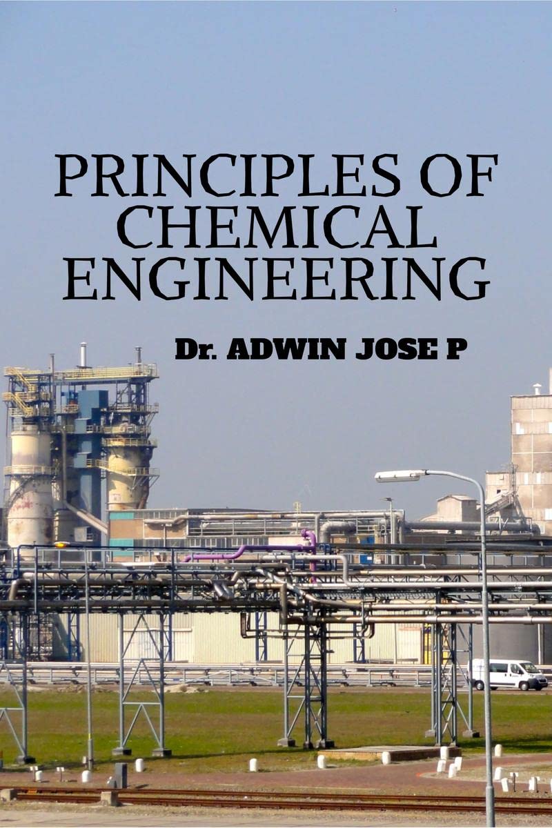 Buy Principles of Chemical Engineering : A Guide to Chemical ...