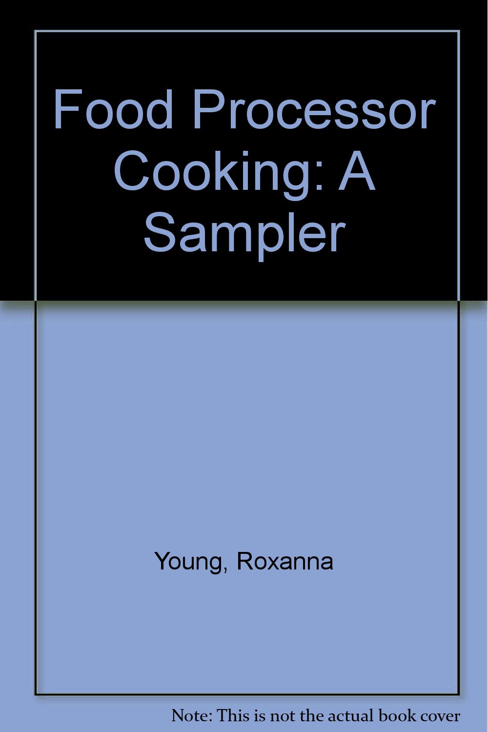 Food Processor Cooking: Roxanna Young: Amazon.com: Books