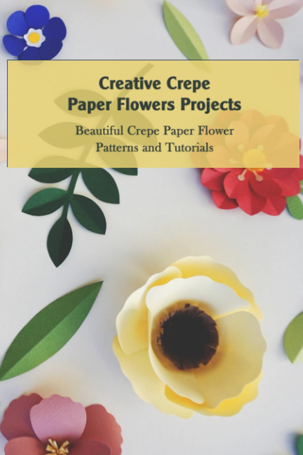 Creative Crepe Paper Flowers Projects: Beautiful Crepe Paper Flower ...