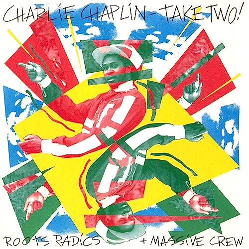 Take Two! by Charlie Chaplin & The Roots Radics & Massive Crew on ...
