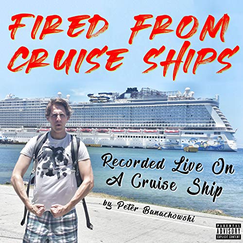 Amazon.com: Fired from Cruise Ships: Recorded Live on a Cruise Ship ...