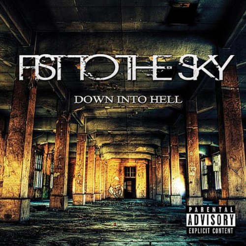 Amazon.com: Down Into Hell [Explicit] : Fist to the Sky: Digital Music