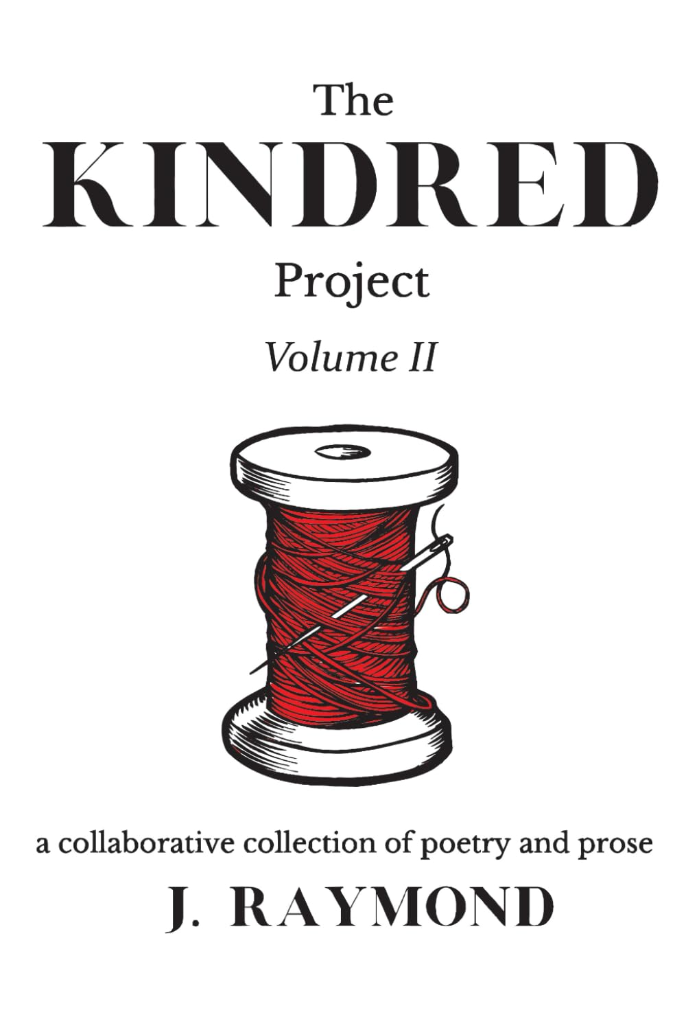 The Kindred Project: Vol. II: Raymond, J.: 9798342258753: Amazon.com: Books