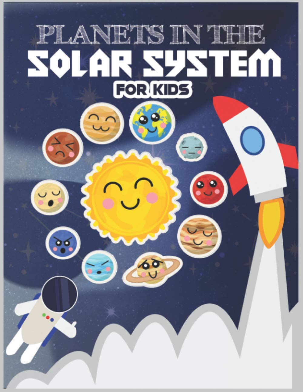 Buy PLANETS IN THE SOLAR SYSTEM FOR KIDS: KIDS ENCYCLOPEDIA , The ...