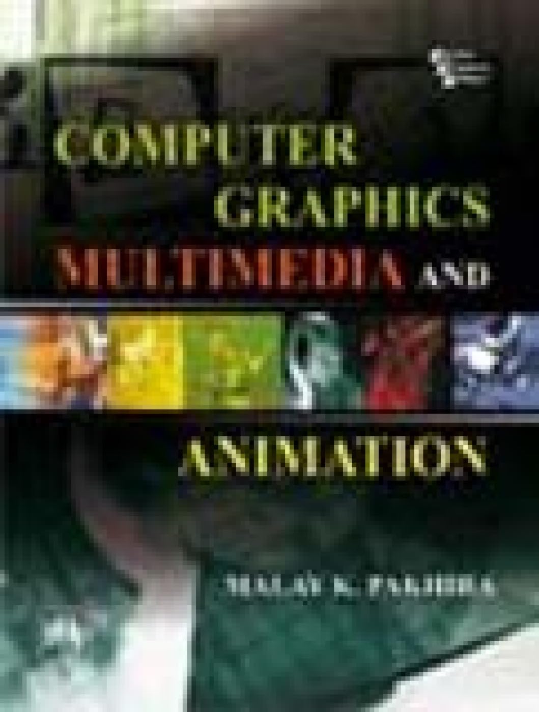 Computer Graphics: Multimedia and Animation : Pakhira: Amazon.in: Books
