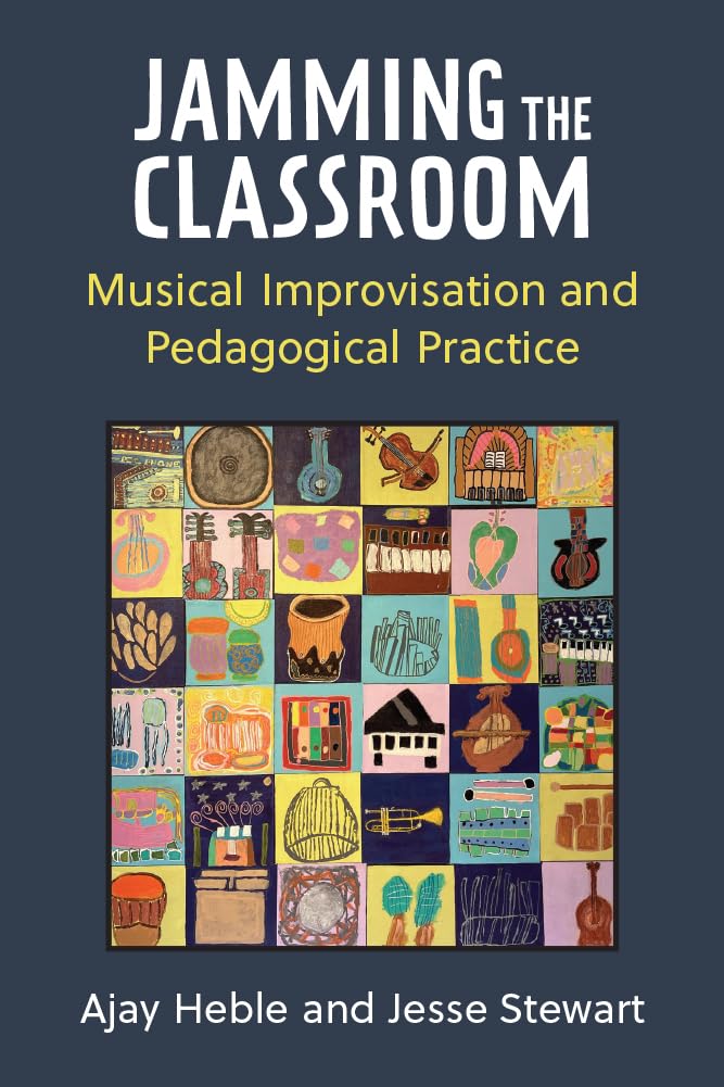 Jamming the Classroom: Musical Improvisation and Pedagogical Practice ...