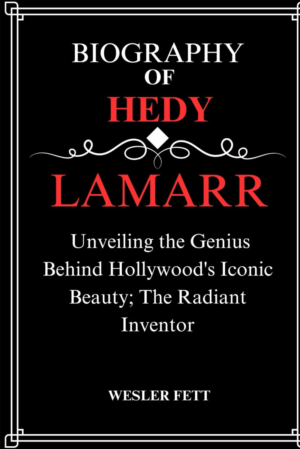 Buy BIOGRAPHY OF HEDY LAMARR: Unveiling the Genius Behind Hollywood's ...