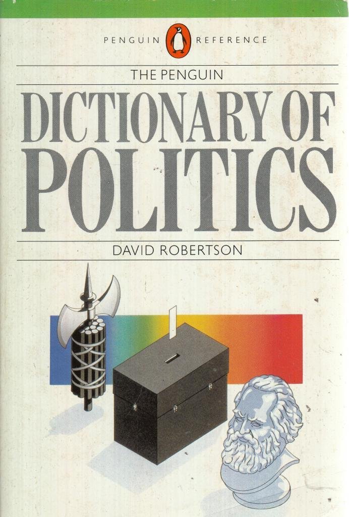 The Penguin Dictionary of Politics (Penguin reference books): Robertson ...