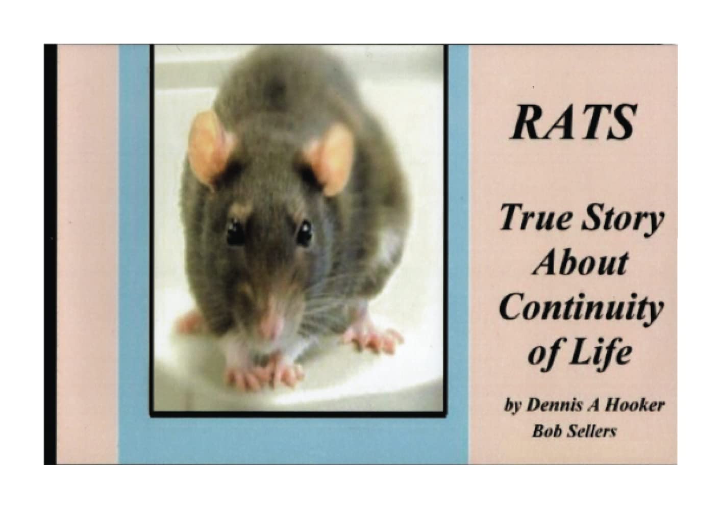 Rats: A True Adventure Into The Continuity of Life: Hooker, Dennis A ...