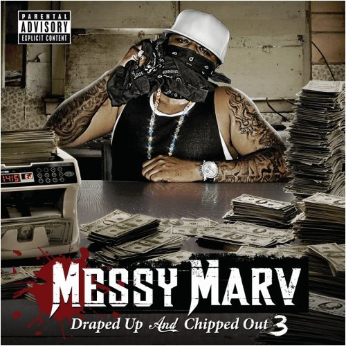 Messy Marv - Draped Up and Chipped Out, Vol. 3 - Amazon.com Music