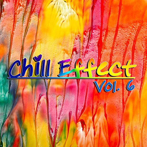 Amazon.com: Chill Effect, Vol. 6 : VARIOUS ARTISTS: Digital Music