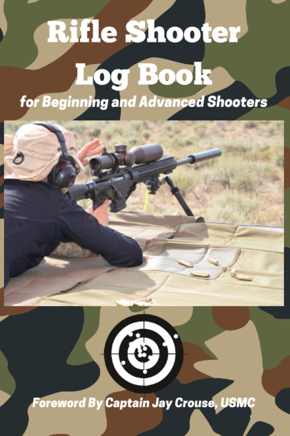 Rifle Shooter Log Book - for Beginning and Advanced Shooters: Ideal for ...
