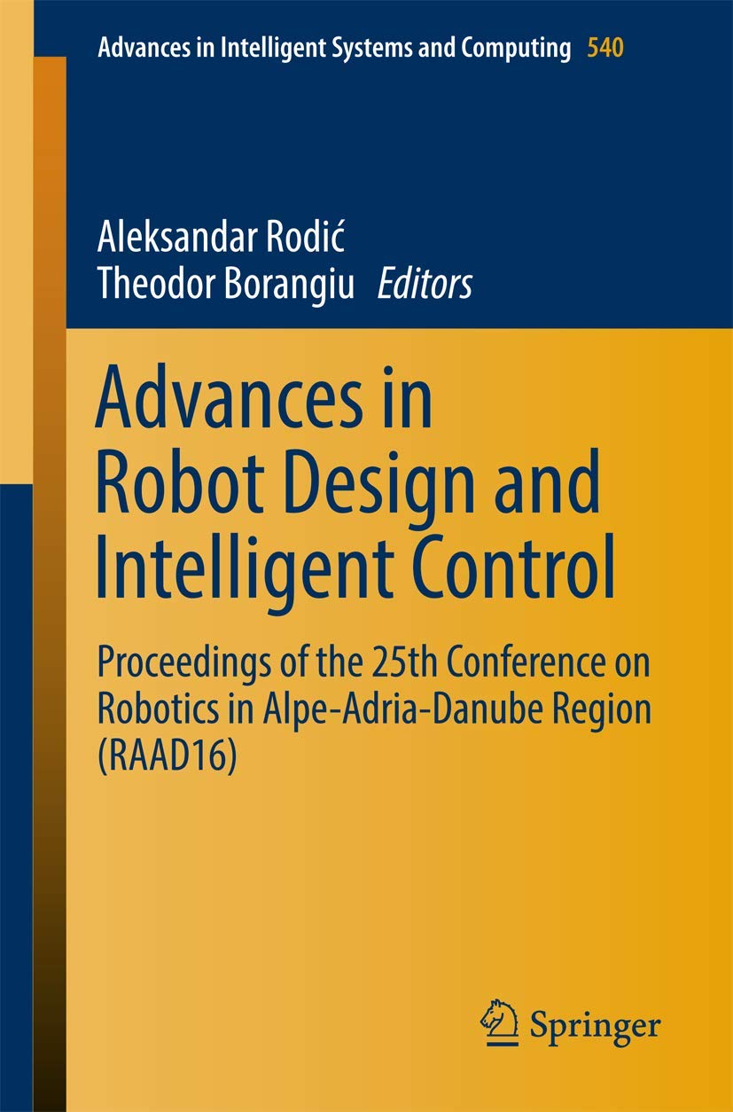 Advances in Robot Design and Intelligent Control: Proceedings of the ...