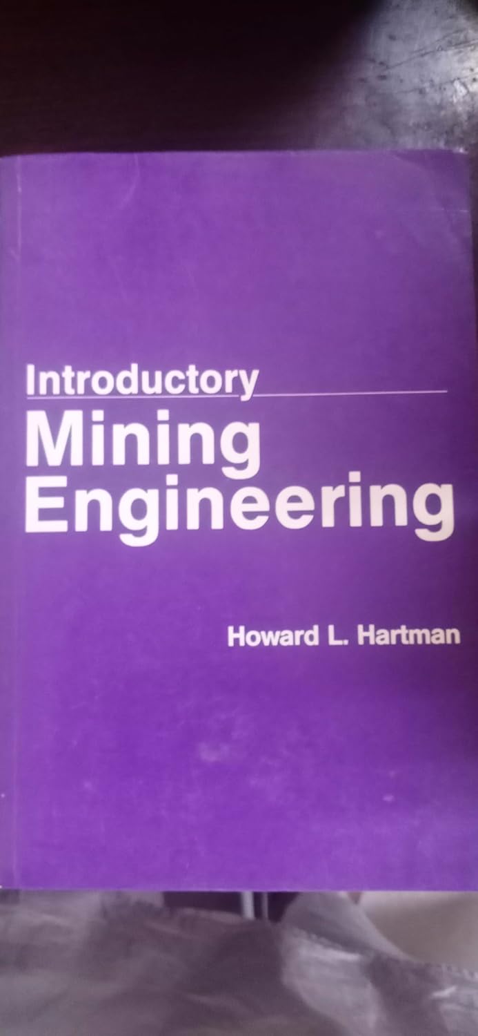 Introductory Mining Engineering : Hartman, Howard L.: Amazon.in: Books