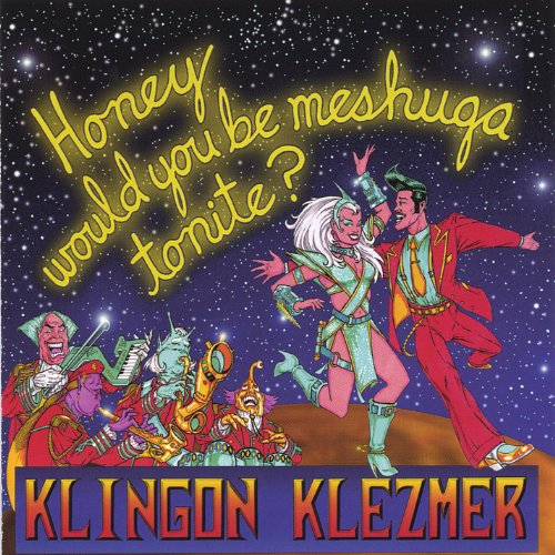 Amazon.com: Honey Would You Be Meshuga Tonite : Klingon Klezmer ...