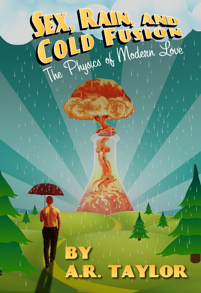 Sex Rain And Cold Fusion Kindle Edition By Taylor A R Literature