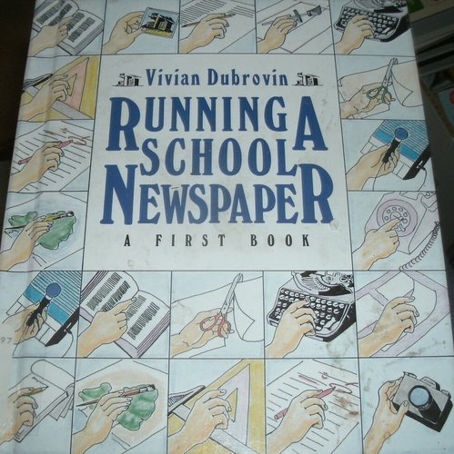 Running a School Newspaper (First Book Series): Dubrovin, Vivian ...