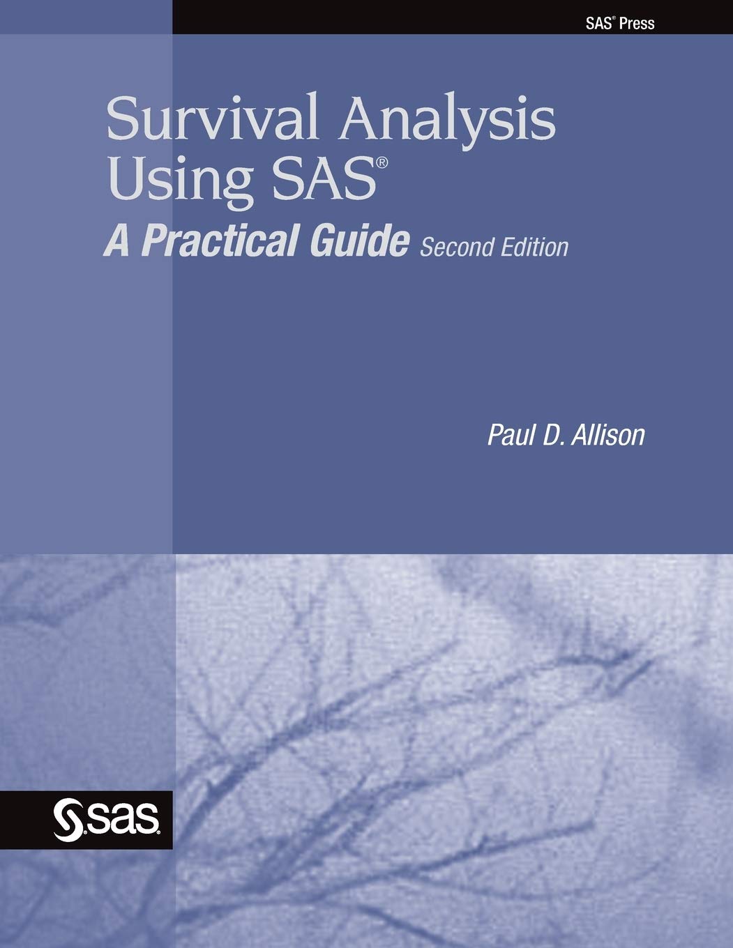 Survival Analysis Using SAS: A Practical Guide, Second Edition ...