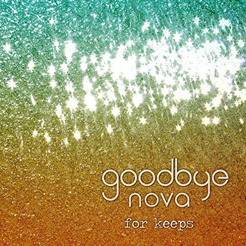 Amazon.co.jp: For Keeps : Goodbye Nova: Digital Music