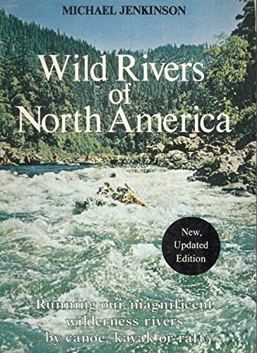 Wild Rivers of North America: Michael Jenkinson: 9780525476795: Amazon ...