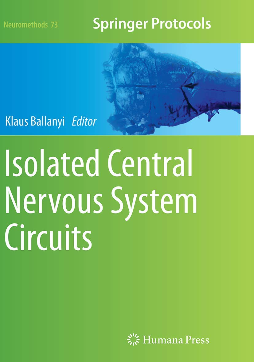 Isolated Central Nervous System Circuits (Neuromethods, 73 ...