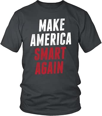 Make America Smart Again T-Shirt | Amazon.com