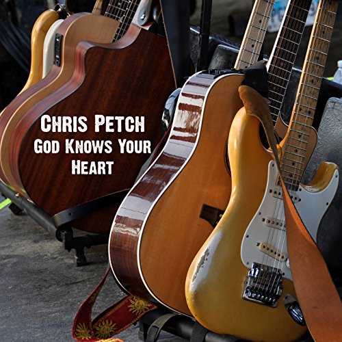 Play God Knows Your Heart by Chris Petch on Amazon Music