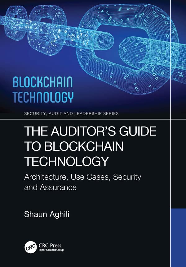 The Auditor’s Guide to Blockchain Technology: Architecture, Use Cases ...