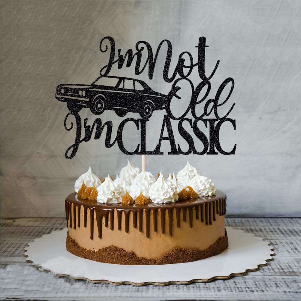 Snapklik.com : Black Glitter Im Not Old Im Classic Cake TopperVintage ...
