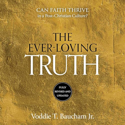 Amazon.com: Ever-Loving Truth: Can Faith Survive in a Post-Christian ...