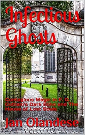 Infectious Ghosts: Contagious Magic in F. G. Cottam's Dark Echo and The ...