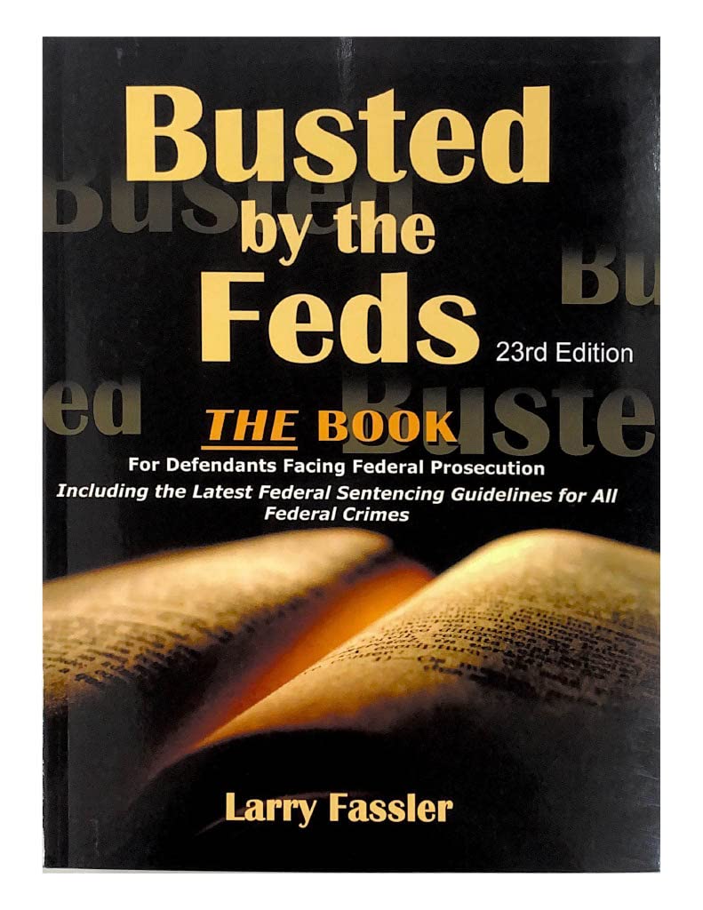 Busted by the Feds 2023 23rd Edition THE FIRST STEP ACT, The Book for ...