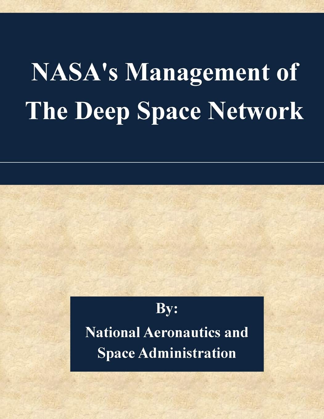 NASA's Management of The Deep Space Network: National Aeronautics and ...