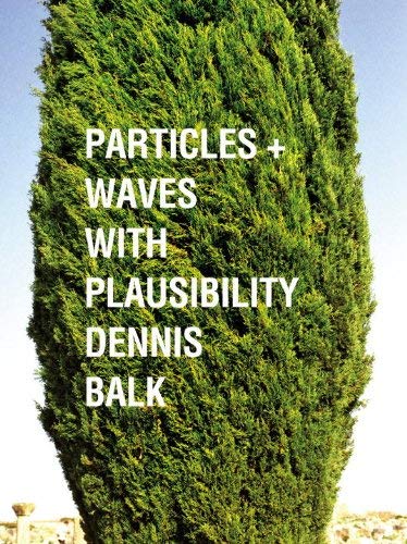 Particles + Waves With Plausibility: Balk, Dennis, Halle, Howard ...