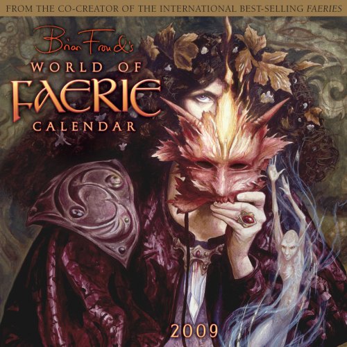 World of Faerie 2009 Wall Calendar (Calendar): Brian Froud ...