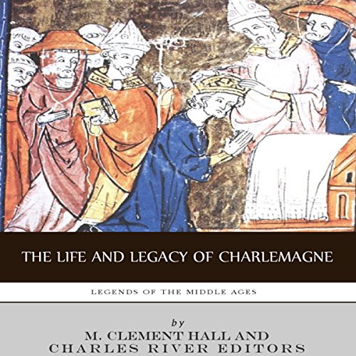 Legends of the Middle Ages: The Life and Legacy of Charlemagne (Audible ...