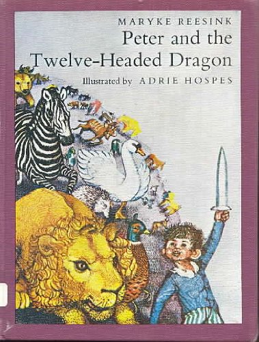 Peter and the Twelve-Headed Dragon: Maryke Reesink, Adrie Hospes ...