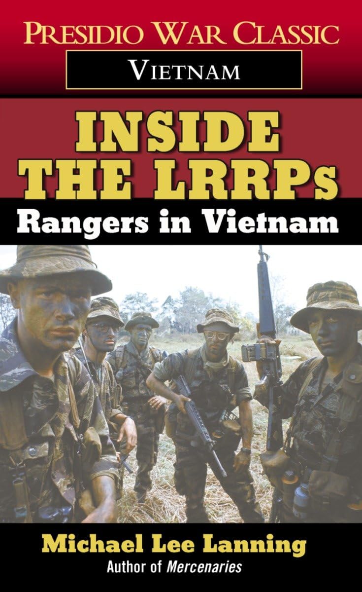 Inside the LRRPs: Rangers in Vietnam: Lanning, Col. Michael Lee ...