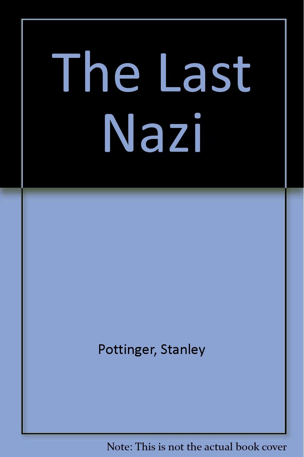 Amazon.com: The Last Nazi: 9780754093848: Pottinger, Stanley: Books