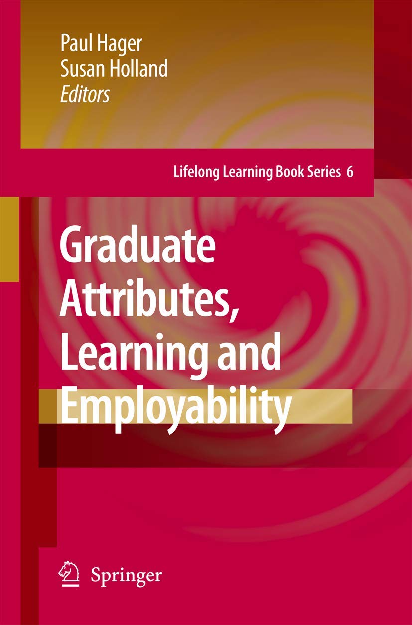 Graduate Attributes, Learning and Employability (Lifelong Learning Book ...