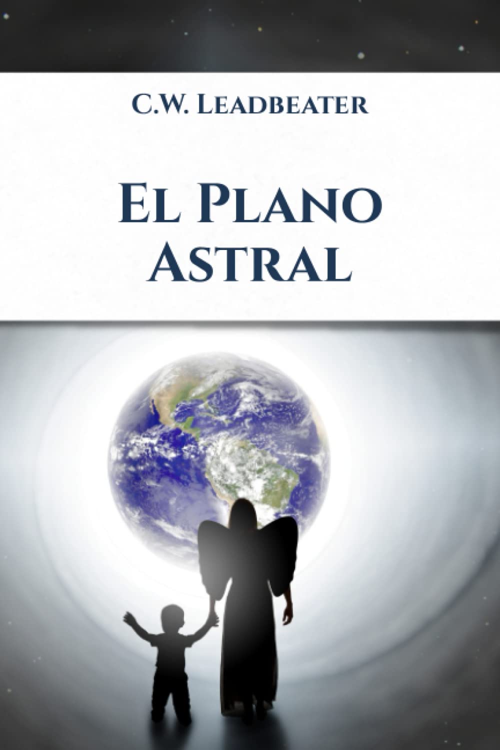 El Plano Astral (Spanish Edition): Leadbeater, C.W.: 9798378447398 ...