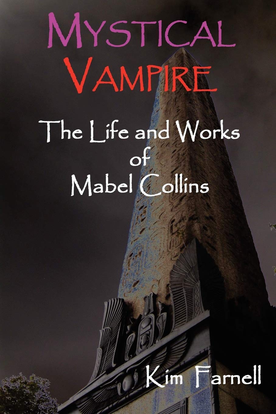 Mystical Vampire: The Life and Works of Mabel Collins: Farnell, Kim ...