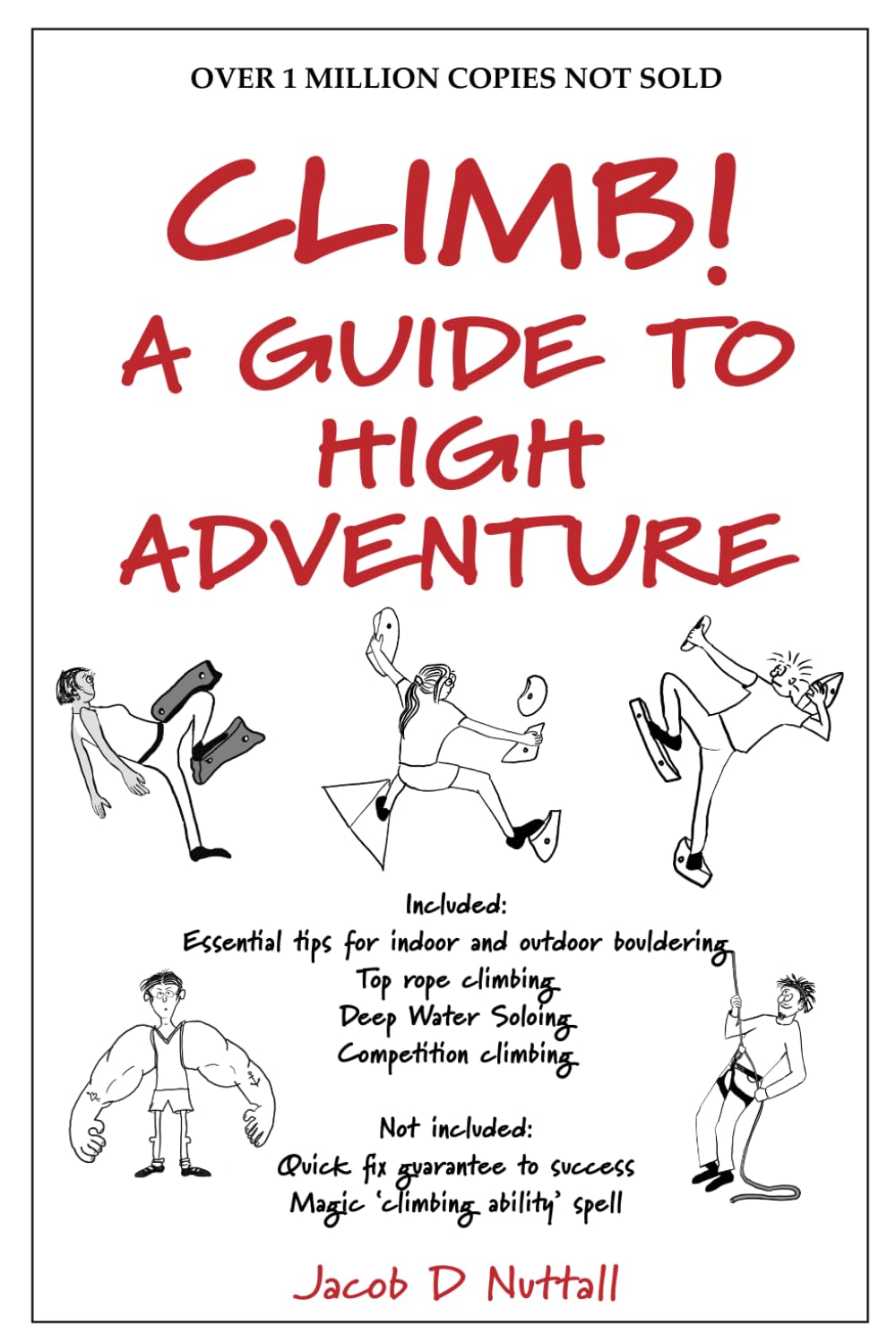 CLIMB!: A Guide to High Adventure: Nuttall, Jacob D: 9781739294304 ...
