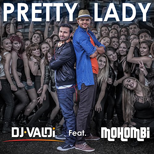 Amazon MusicでDJ Valdi feat. モホンビのPretty Ladyを再生する